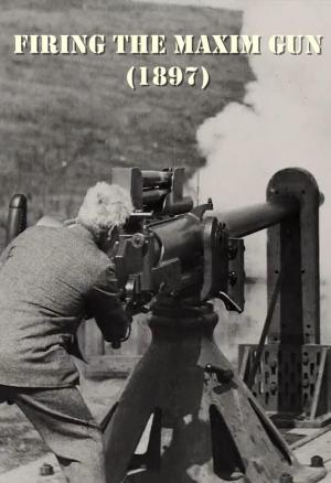 Firing the Maxim Gun (C) (1897) - FilmAffinity