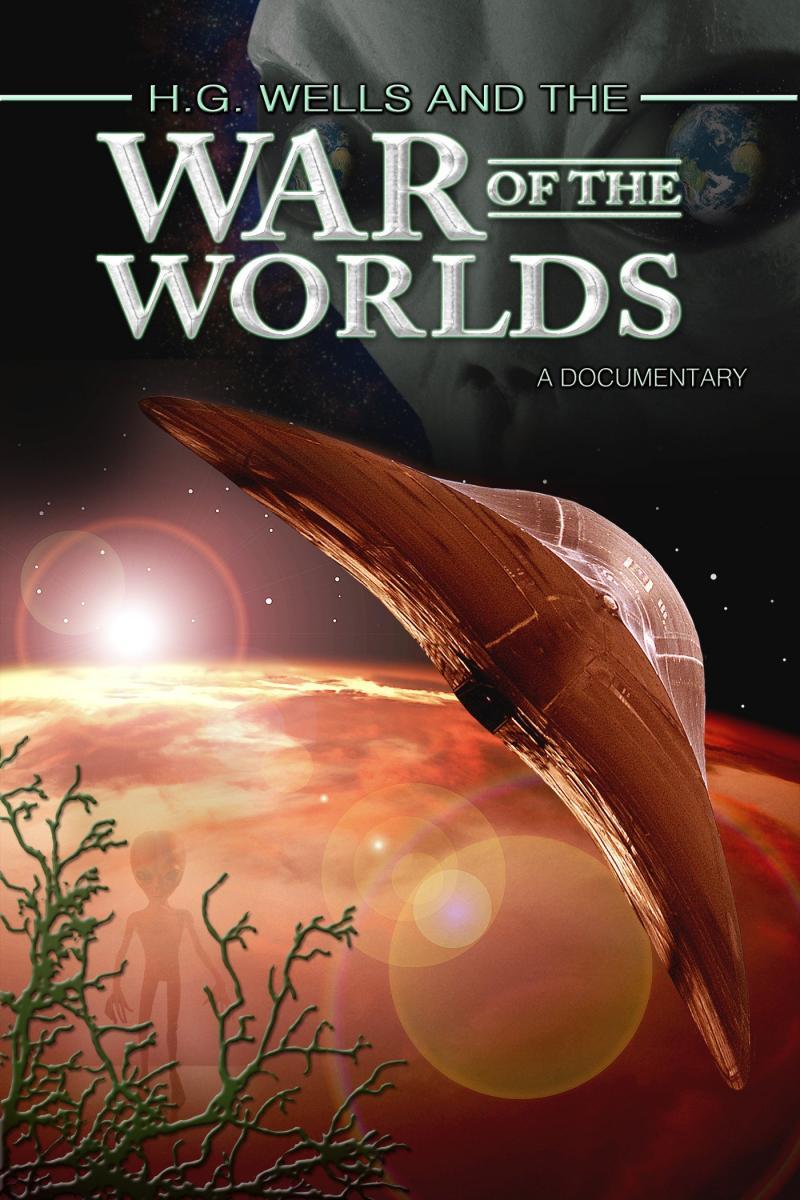 H.G. Wells and the War of the Worlds (2005) - FilmAffinity