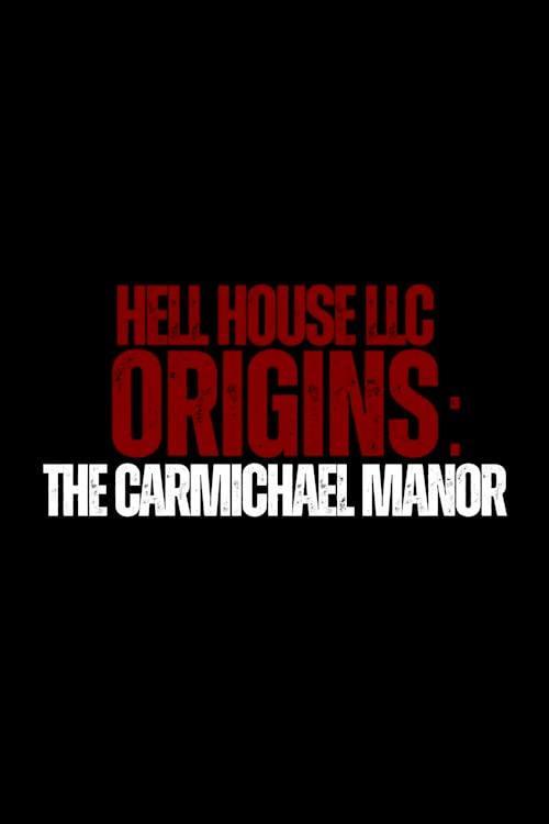 Hell House Llc Origins The Carmichael Manor 2023 Filmaffinity