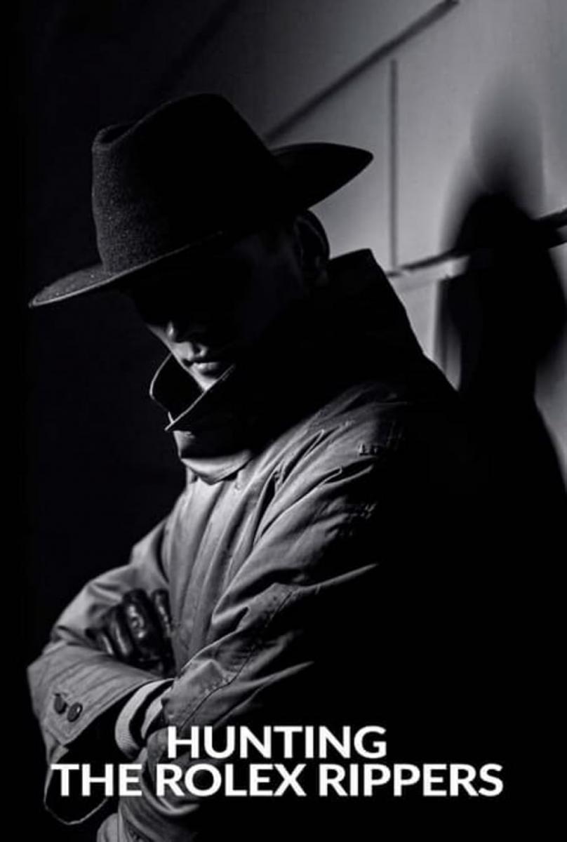 Image gallery for Hunting the Rolex Rippers - FilmAffinity