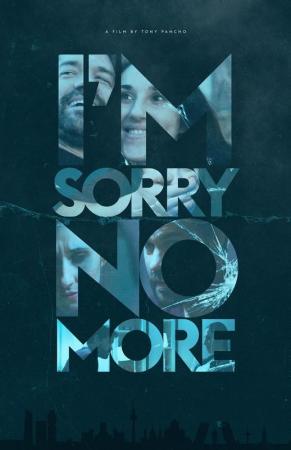 I'm Sorry. No More. (2021) - FilmAffinity