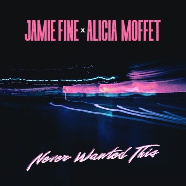 Jamie Fine feat. Alicia Moffet: Never Wanted This (Vídeo musical) (2022 ...
