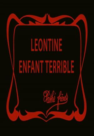 Léontine, enfant terrible (C) (1911) - FilmAffinity