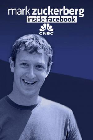 Mark Zuckerberg: Inside Facebook (2011) - FilmAffinity