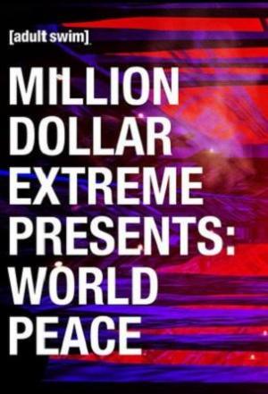 Million Dollar Extreme presents: World Peace (Serie de TV) (2016 ...