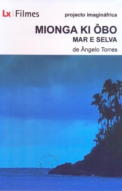 Image gallery for Mionga ki Ôbo: Mar e Selva - FilmAffinity
