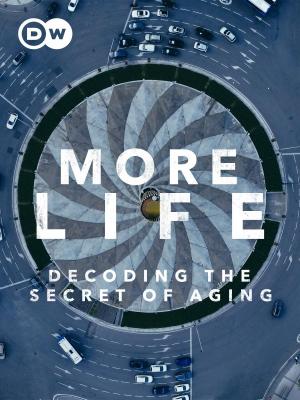 More Life: Decoding the Secret of Aging (2021) - FilmAffinity