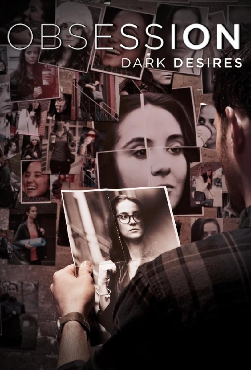 Obsession: Dark Desires (TV Series) (2013) - FilmAffinity