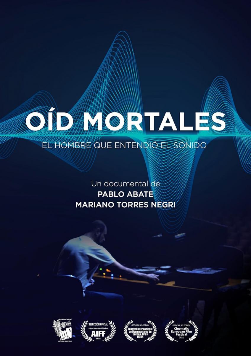 Oíd mortales: el hombre que entendió el sonido (2022) - FilmAffinity