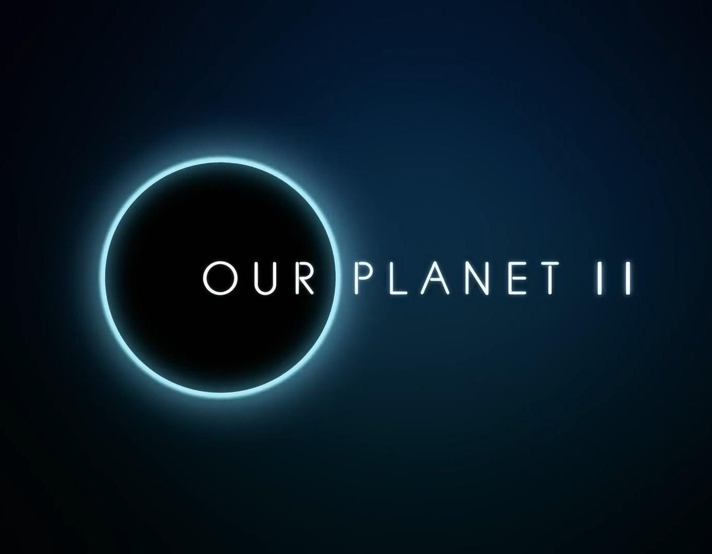 Our Planet II (TV Miniseries) (2023) - FilmAffinity