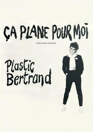 Full credits of "Plastic Bertrand: Ça plane pour moi (Music Video ...