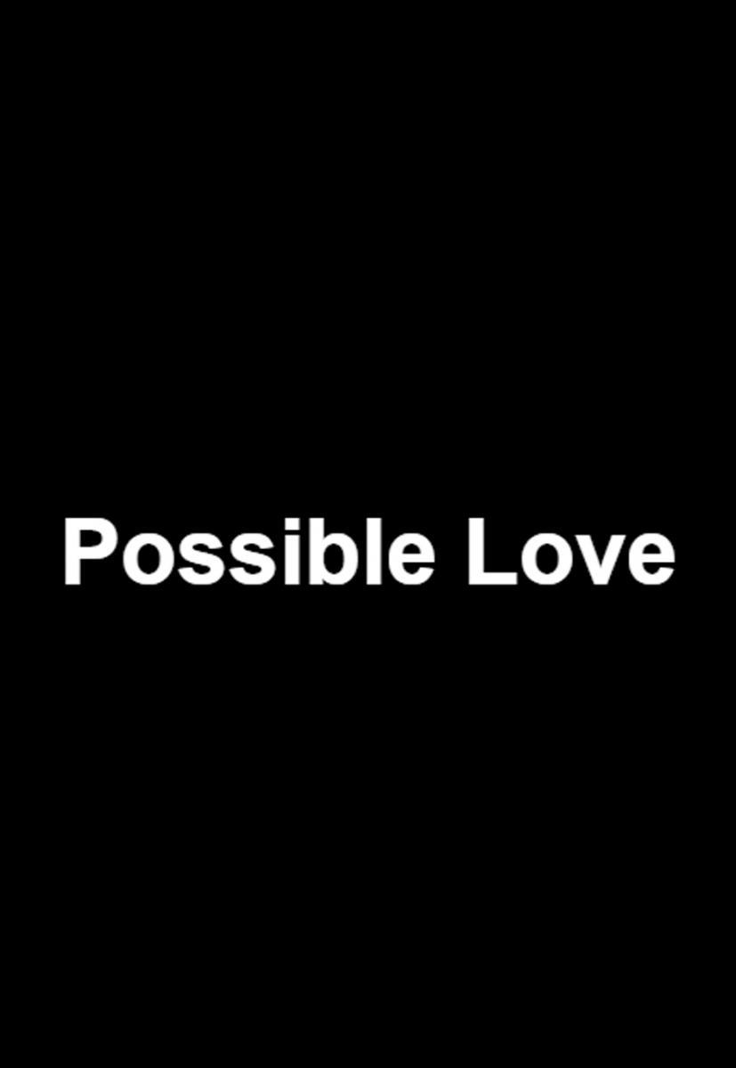 Sección visual de Possible Love - FilmAffinity