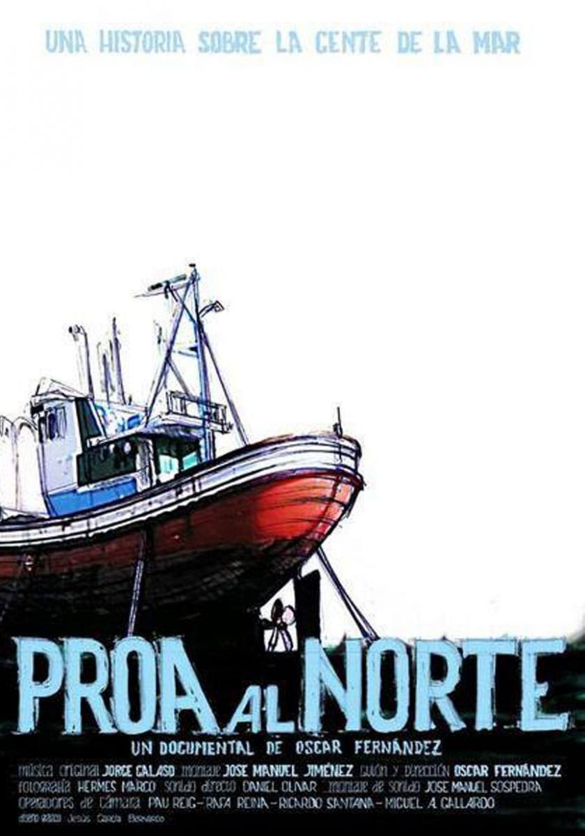 Proa al norte (2005) - FilmAffinity