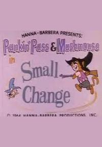 Punkin' Puss & Mushmouse: Pequeño cambio (C) (1964) - FilmAffinity