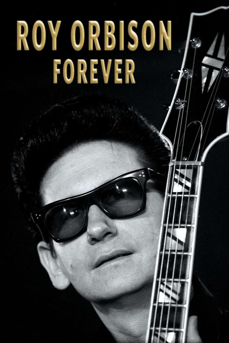 Roy Orbison Forever (2022) - FilmAffinity