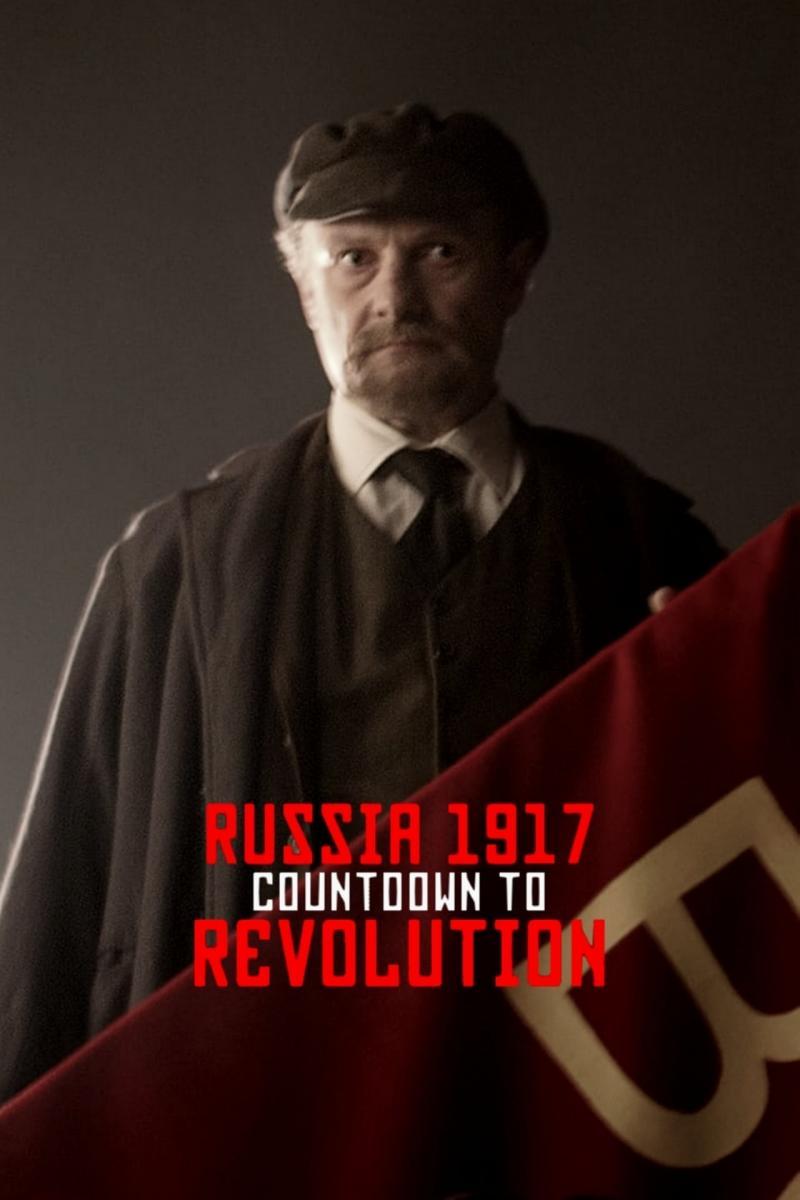 Russia 1917: Countdown to Revolution (TV) (2017) - FilmAffinity