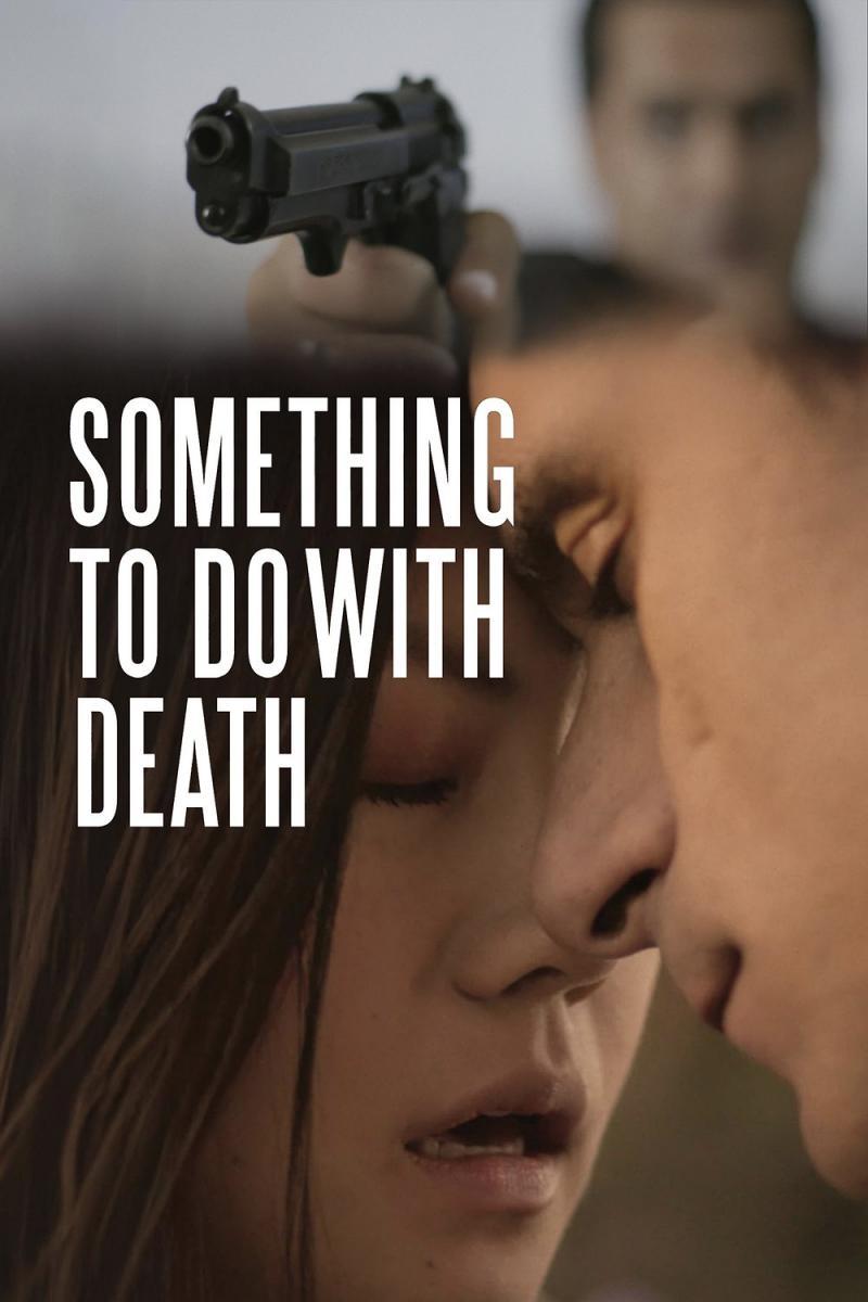 Something to Do with Death (2018) - FilmAffinity