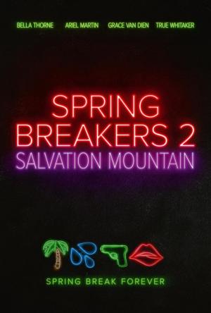 Spring Breakers 2: Salvation Mountain (2026) - Filmaffinity