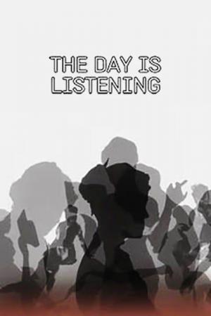 The Day Is Listening (S) (2013) - FilmAffinity