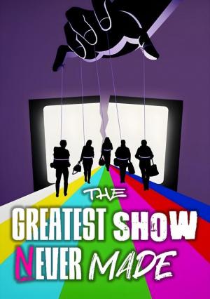 Series similares a The Greatest Show Never Made (Serie de TV ...