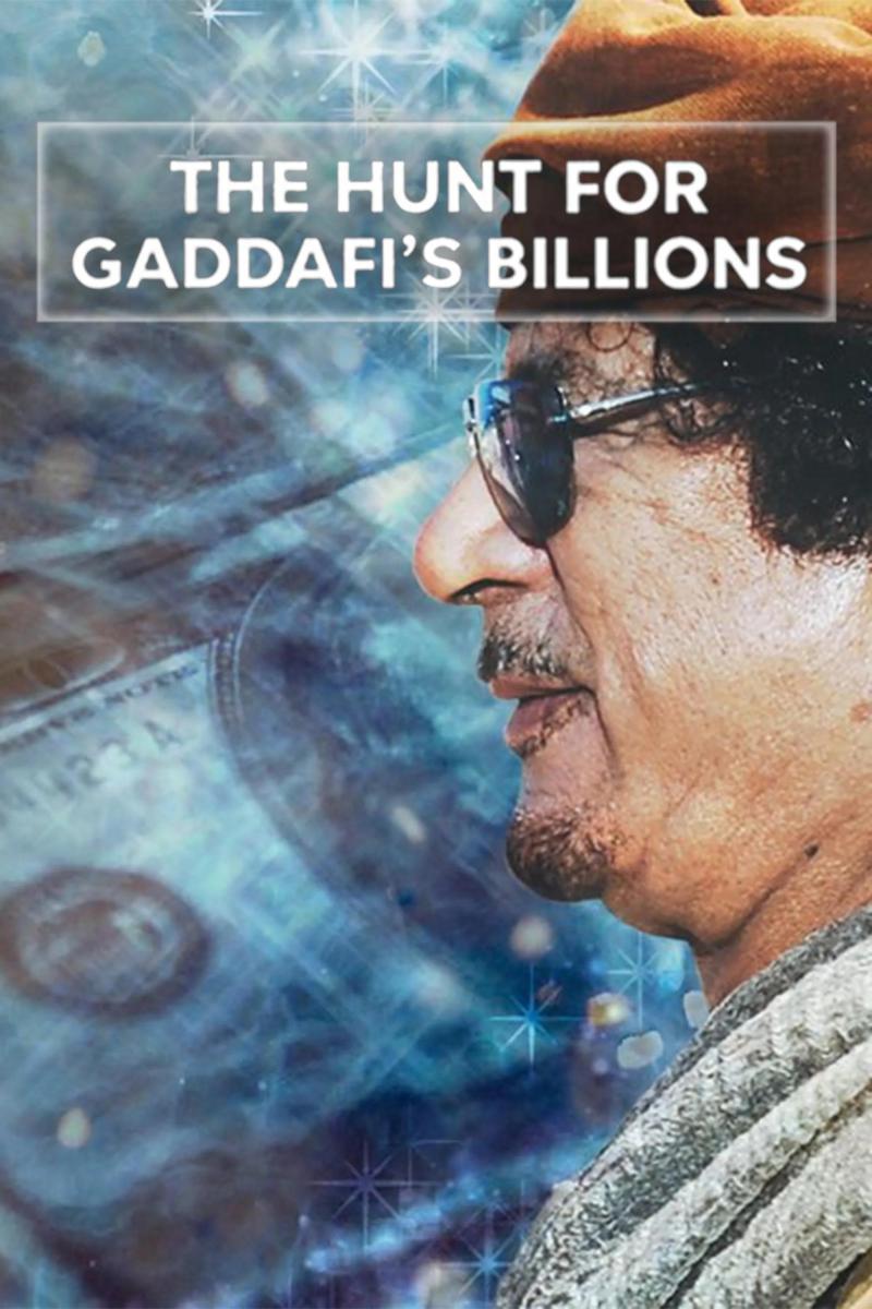 The Hunt for Gaddafi's Billions (2020) - FilmAffinity