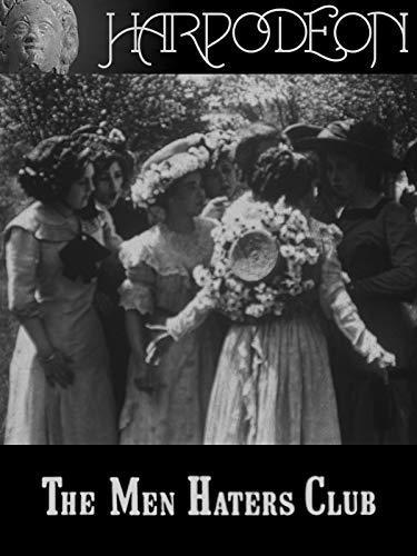 The Men Haters Club (C) (1910) - Filmaffinity