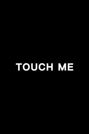 Touch Me (2025) - FilmAffinity