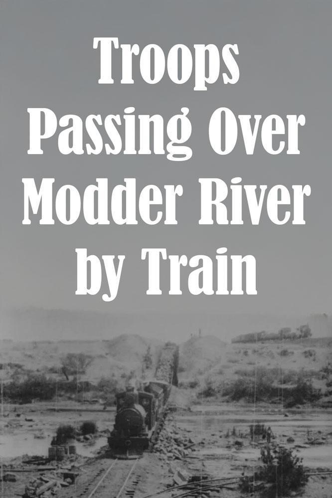Troops Passing Over Modder River by Train (S) (1899) - FilmAffinity
