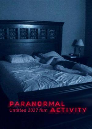 Untitled Paranormal Activity Film (2027) - FilmAffinity