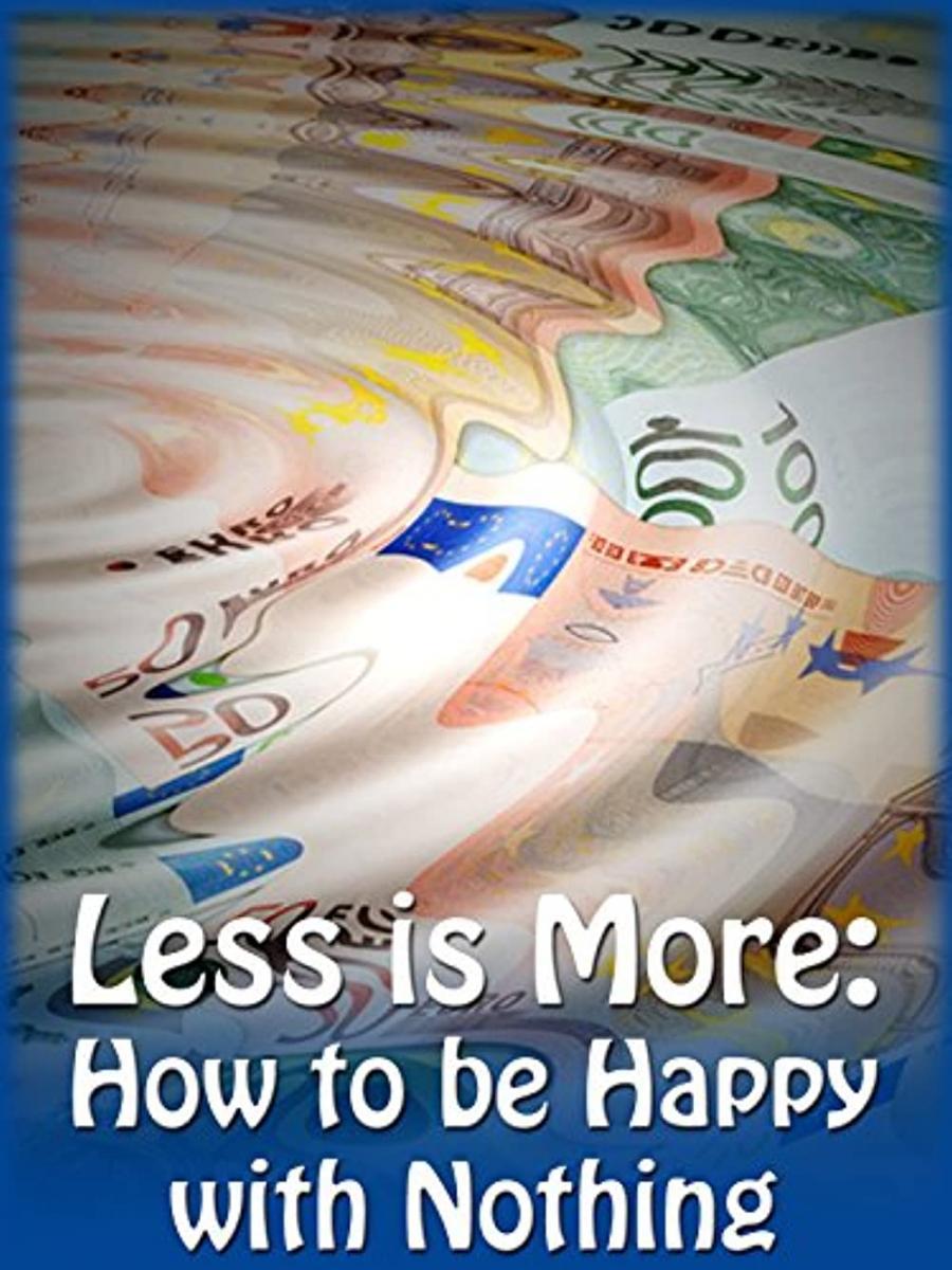 Less is More: How to be Happy with Nothing (TV) (2014) - FilmAffinity