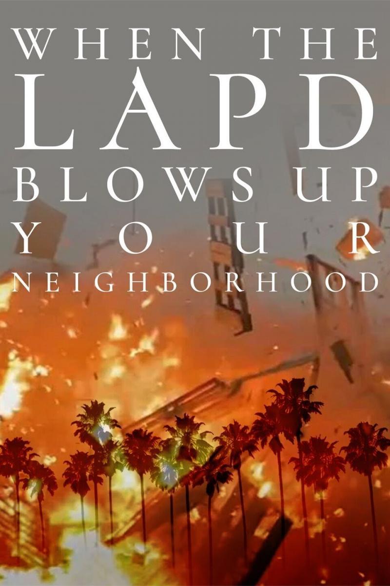 Image gallery for When the LAPD Blows Up Your Neighborhood (S ...