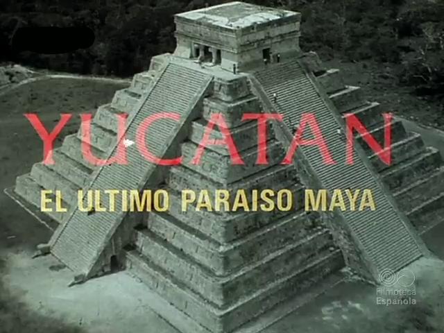 Yucatán, el último paraíso maya (C) (1977) - FilmAffinity